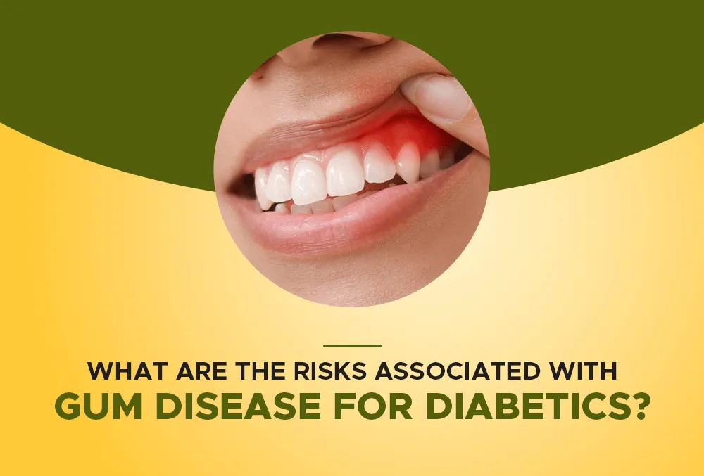What are the Risks Associated with Gum Disease for Diabetics