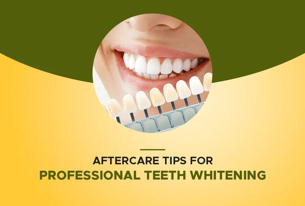 Aftercare Tips for Professional Teeth Whitening